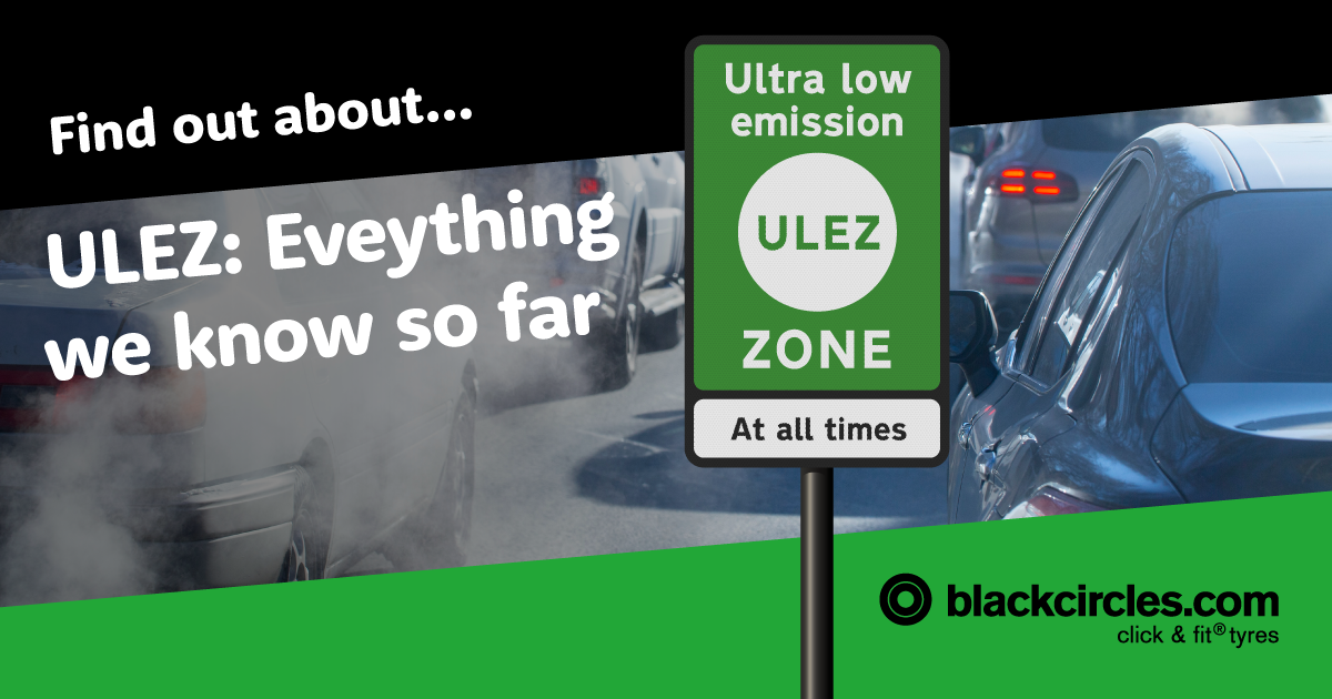 ULEZ: Everything We Know (So Far) | Blackcircles.com