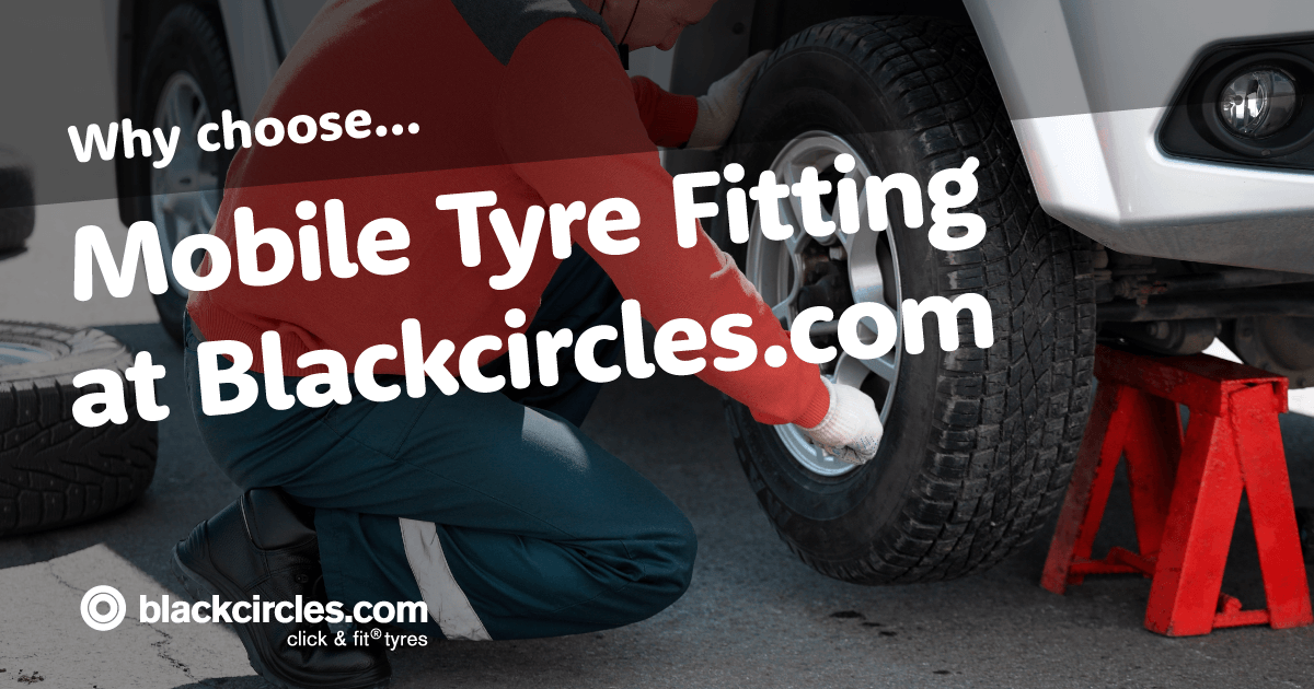 Why Choose Mobile Tyre Fitting At Blackcircles | Blackcircles.com