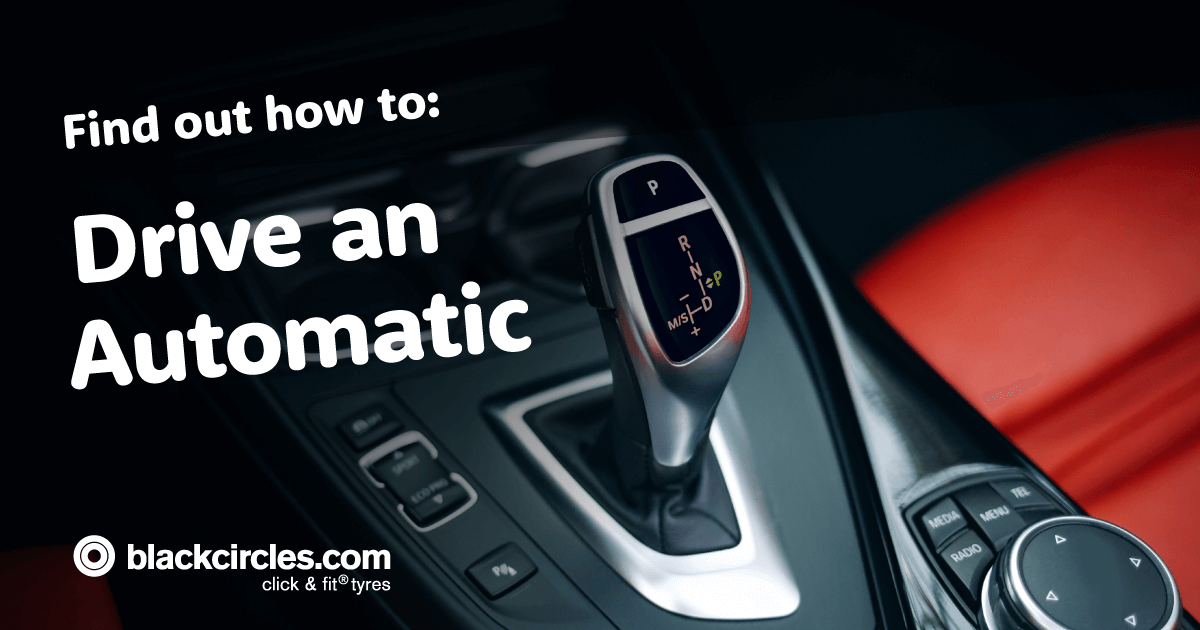 How to Drive an Automatic Car | Blackcircles.com