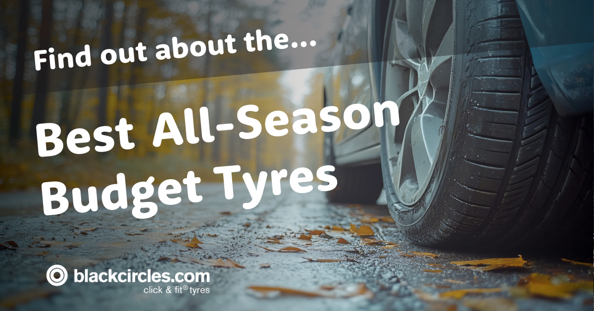 Best Budget All-Season Tyres 2026 | Blackcircles.com