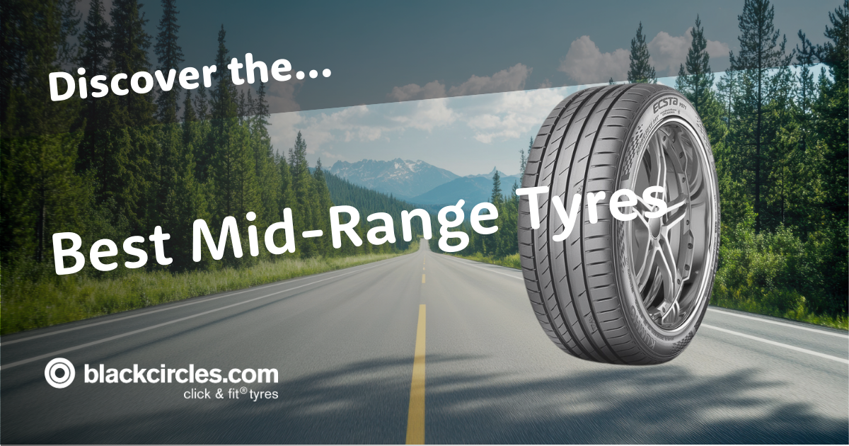 Best Mid-Range Tyres 2025 | Blackcircles.com