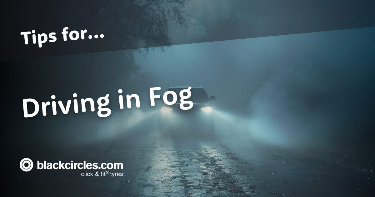 Tips for Driving in Fog | Blackcircles.com