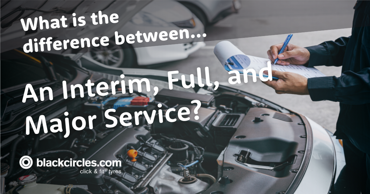 What is the Difference Between Interim, Full, & Major Service? | Blackcircles.com