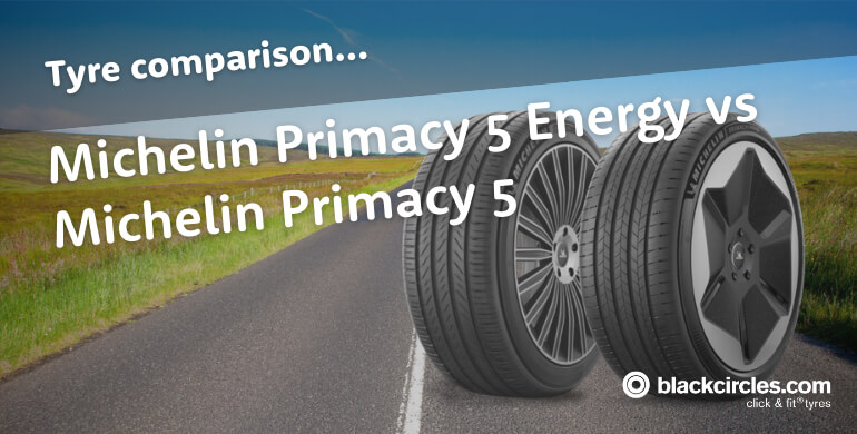 Michelin Primacy 5 Energy vs Michelin Primacy 5 | Blackcircles.com